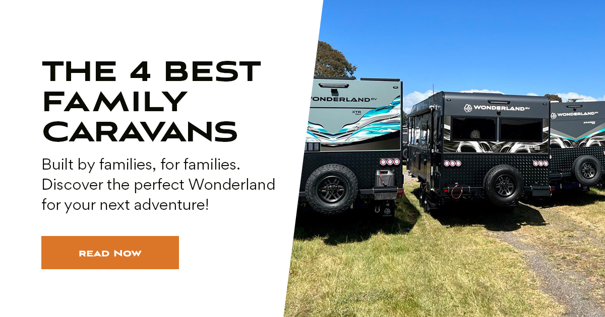 4 Best Caravans for Families in Australia | Wonderland RV