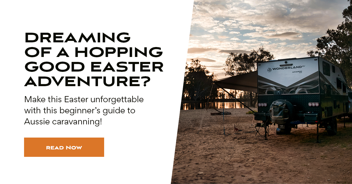 Beginner’s Guide to Caravanning in Australia: Easter Holiday Edition